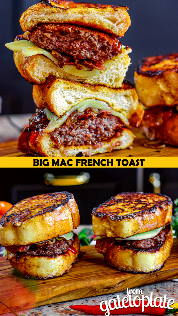 Big Mac French Toast - From Gate To Plate
